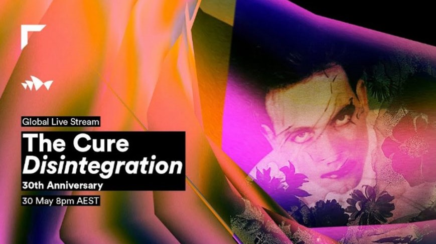The Cure – Disintegration 30th Anniversary: Vivid LIVE STREAM (May 30 ...